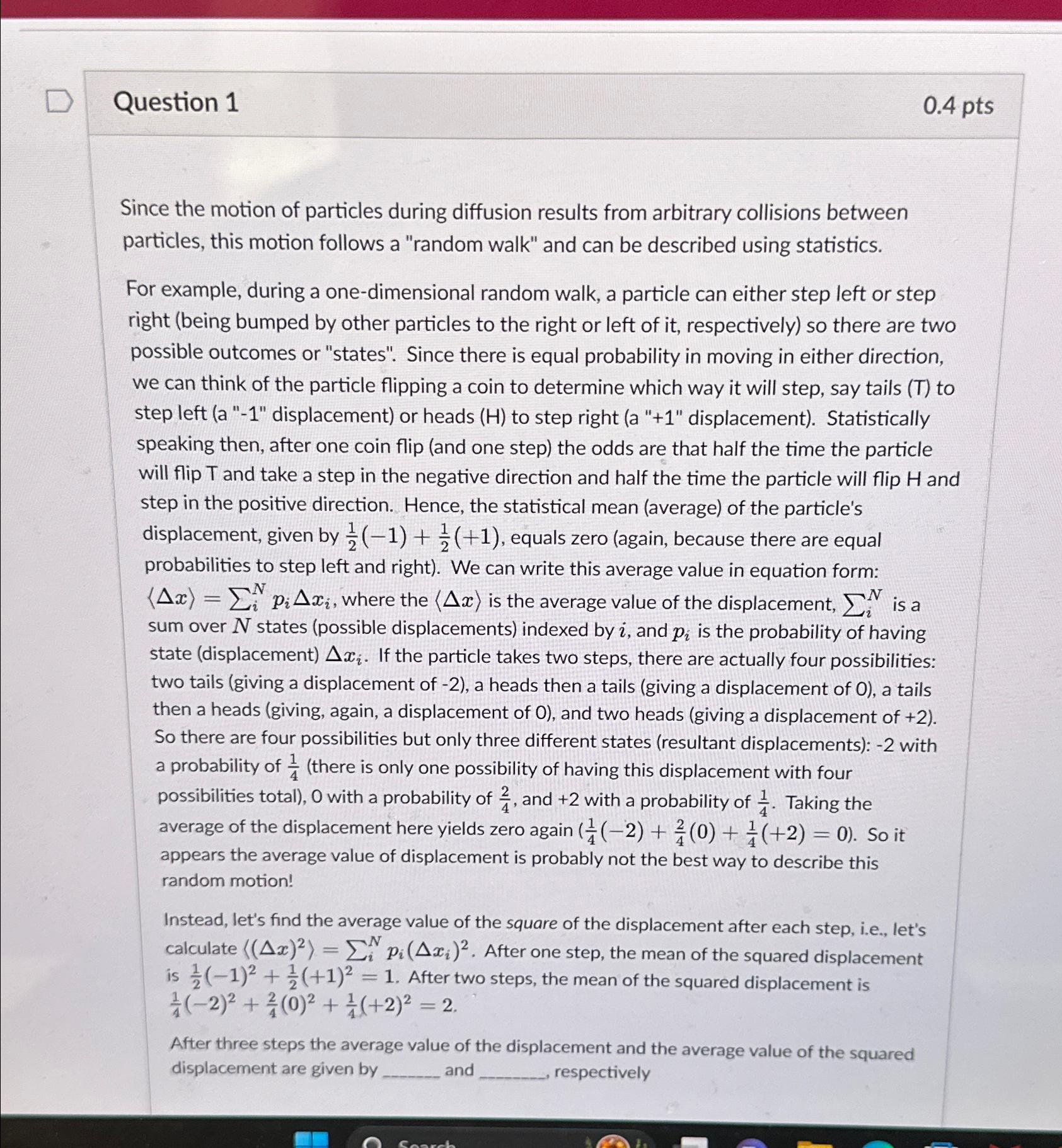 Solved Question 1\\n0.4pts\\nSince the motion of particles | Chegg.com