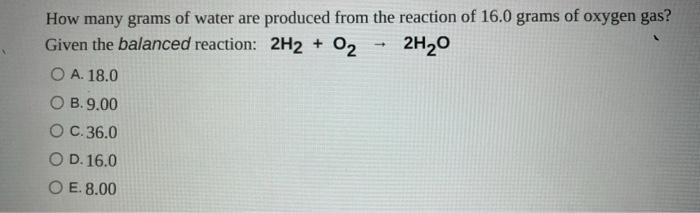 Solved How many grams of water are produced from the | Chegg.com