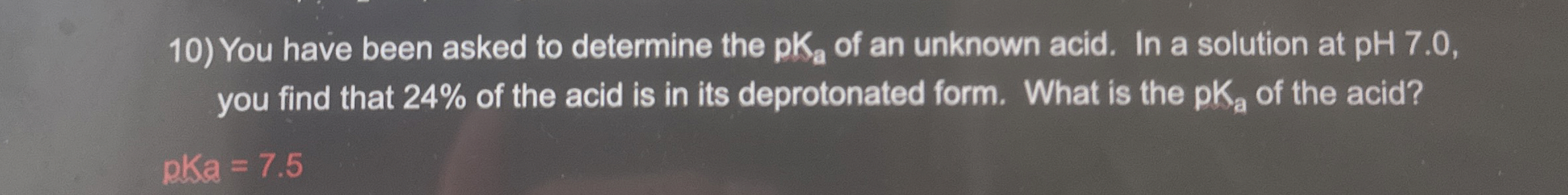 Solved You have been asked to determine the pKa ﻿of an | Chegg.com