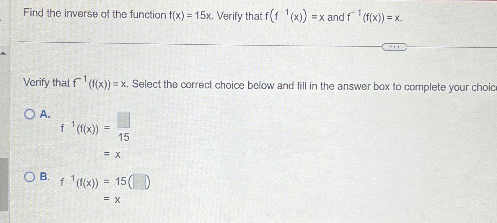 Solved Find the inverse of the function f(x)=15x. ﻿Verify | Chegg.com