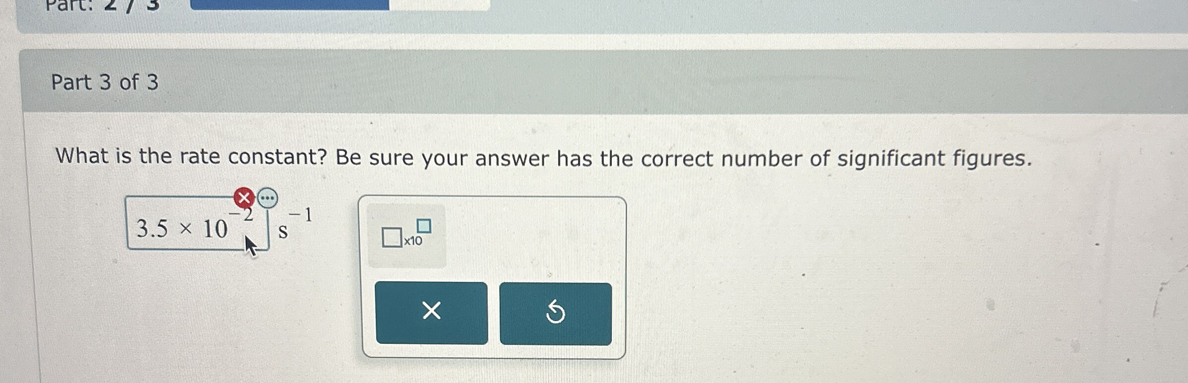 Solved Part 3 ﻿of 3What is the rate constant? Be sure your | Chegg.com
