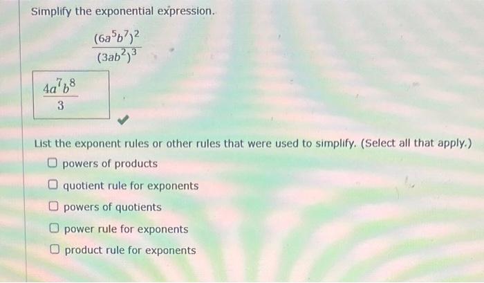 Solved Simplify the exponential expression. (3ab2)3(6a5b7)2 | Chegg.com