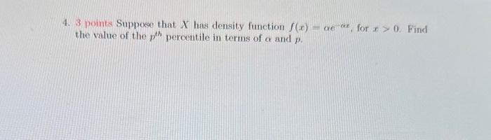 Solved 4. 3 points Suppose that X has density function | Chegg.com