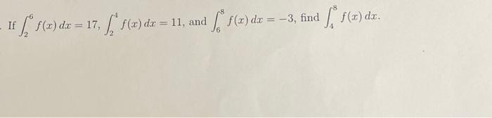 Solved If ∫26f(x)dx=17,∫24f(x)dx=11, and ∫68f(x)dx=−3, find | Chegg.com