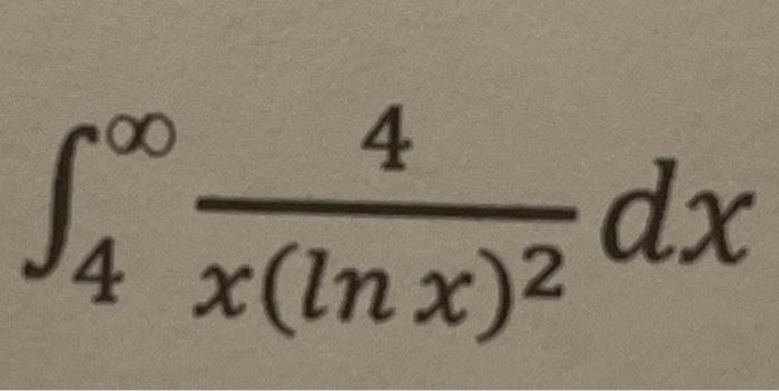 Solved ∫4∞x(lnx)24dx | Chegg.com