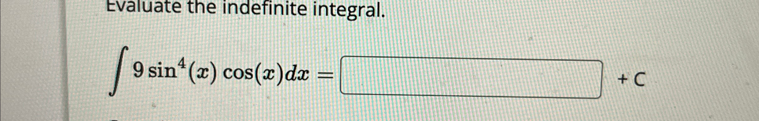 Solved Evaluate the indefinite | Chegg.com