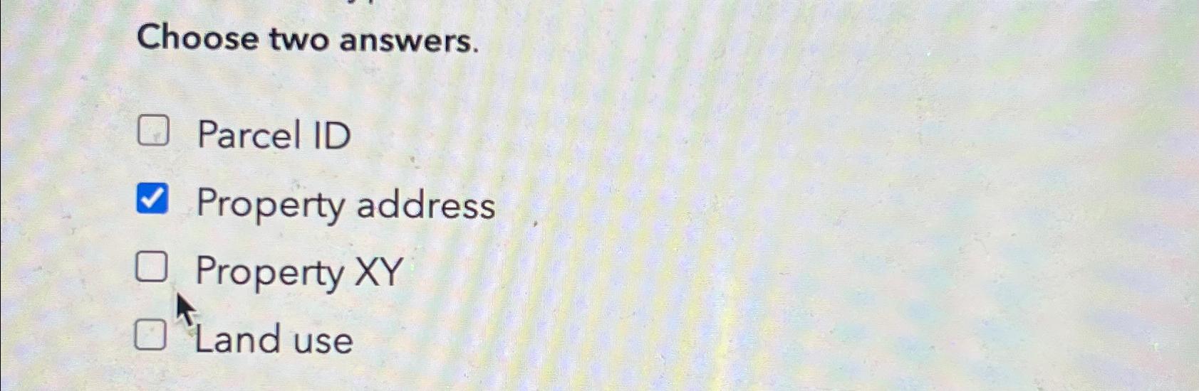 Solved Choose two answers.Parcel IDProperty addressProperty | Chegg.com