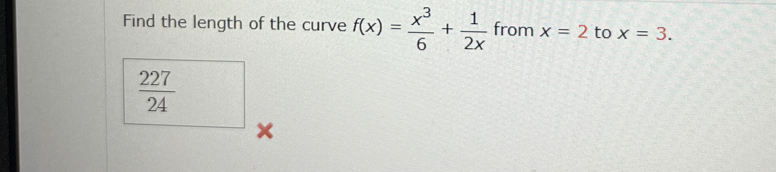Solved Find the length of the curve f(x)=x36+12x ﻿from x=2 | Chegg.com