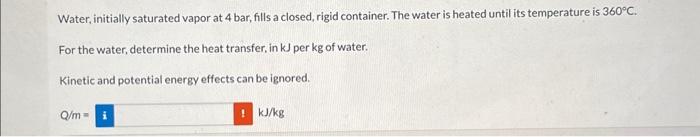 Solved Water, initially saturated vapor at 4 bar, fills a | Chegg.com