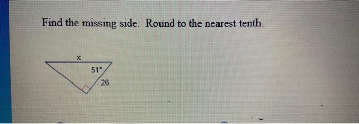 Solved Find the missing side. Round to the nearest | Chegg.com