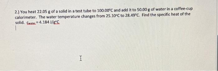 Solved 2.) You heat 22.05 g of a solid in a test tube to | Chegg.com