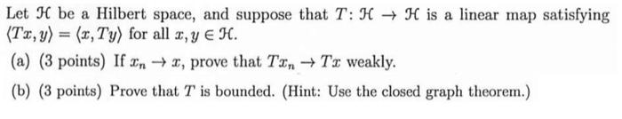 Solved Let H be a Hilbert space, and suppose that T: H H is | Chegg.com