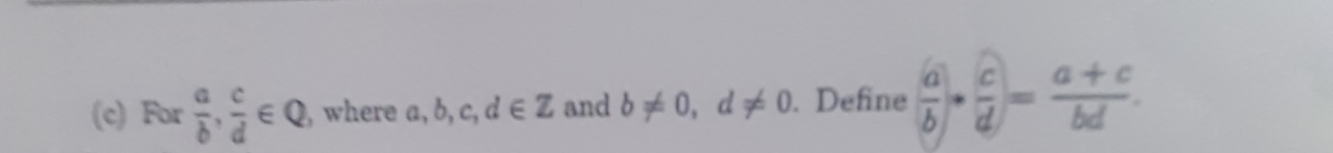 Solved (c) ﻿For ab,cdinQ, where a,b,c,dinZ and b≠0,d≠0. | Chegg.com