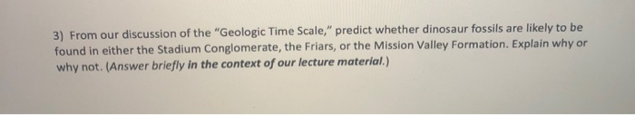 Solved 3) From our discussion of the "Geologic Time Scale," | Chegg.com