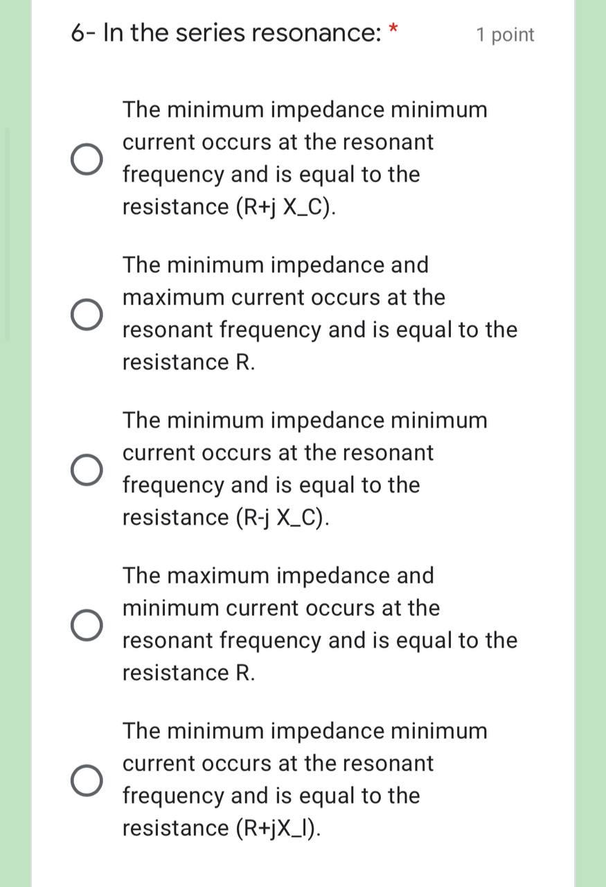 Solved 6- In the series resonance: * 1 point O The minimum | Chegg.com