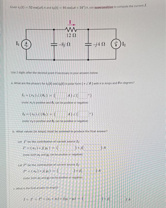 Solved Given i1(t)=52cos(ωt) A and i2(t)=91cos(ωt+24∘) A, | Chegg.com