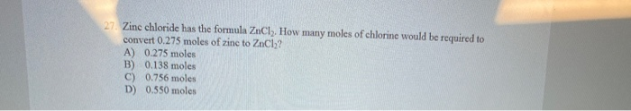 Solved 27. Zinc chloride has the formula ZnCl. How many | Chegg.com