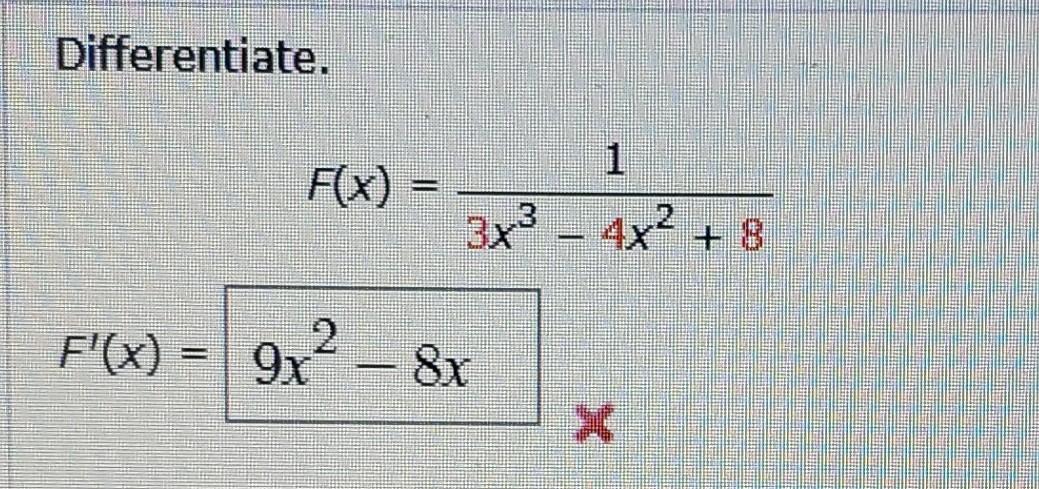 Solved Differentiate. F(x) F'(x) = 9x 3x3 9x² - 8x 1 2 4x² + | Chegg.com
