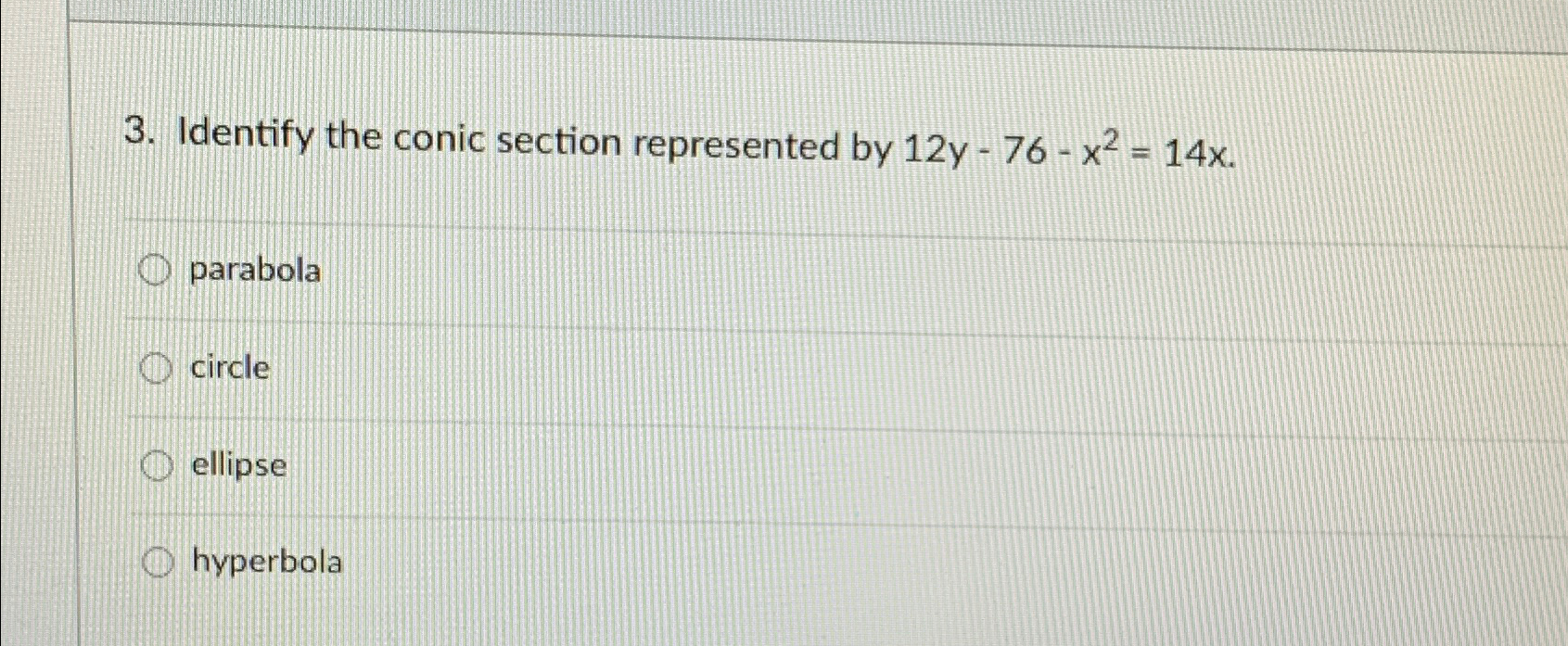 Solved Identify the conic section represented by | Chegg.com