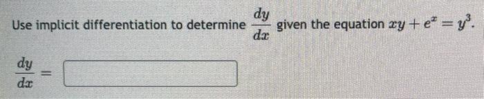 Solved Use implicit differentiation to determine dxdy given | Chegg.com
