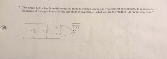 Solved 17. The circuit below has been disconnected from its | Chegg.com