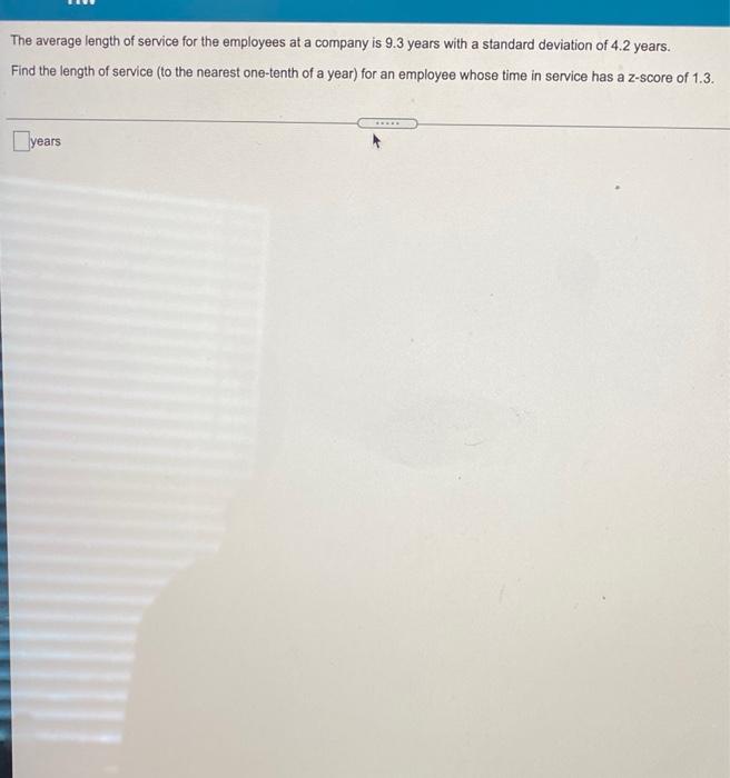 Solved The average length of service for the employees at a | Chegg.com