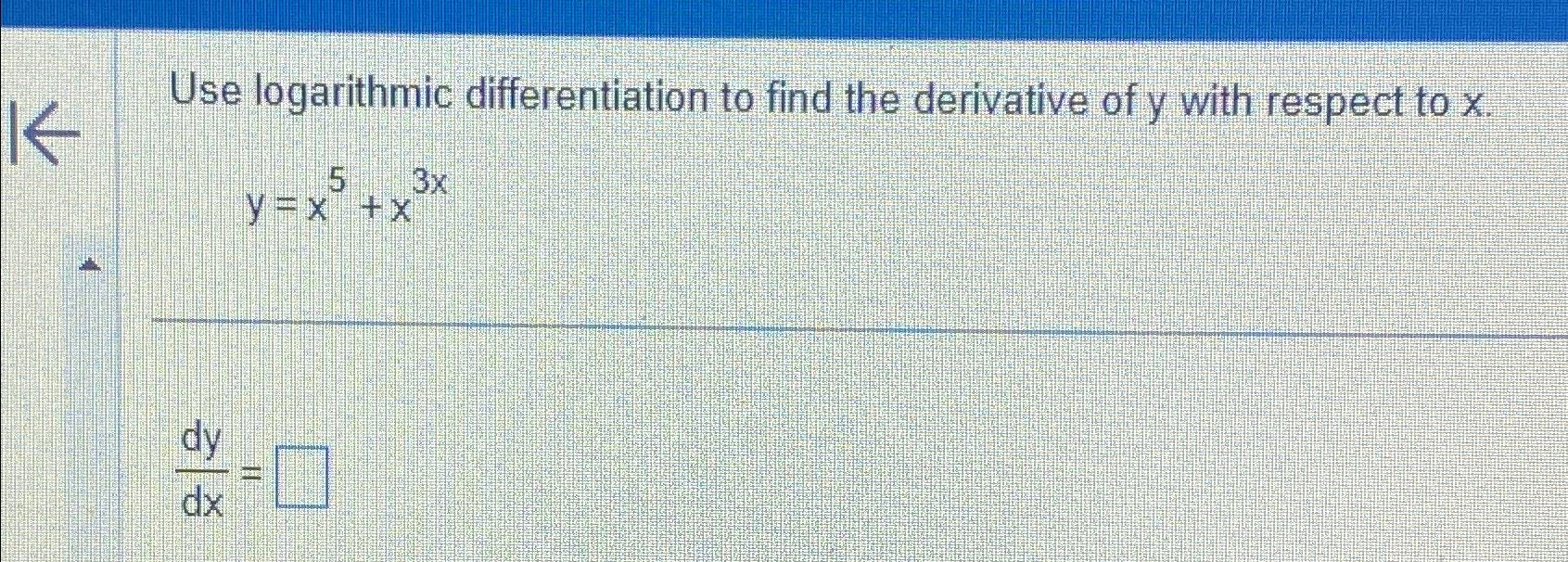 Solved Use logarithmic differentiation to find the | Chegg.com
