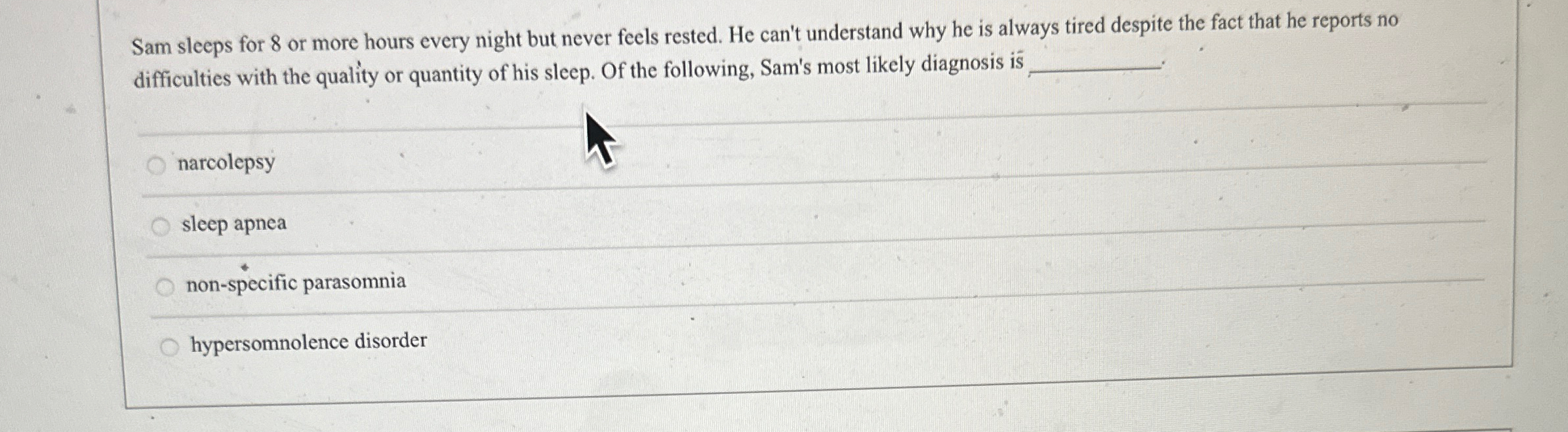 Solved Sam sleeps for 8 ﻿or more hours every night but never | Chegg.com