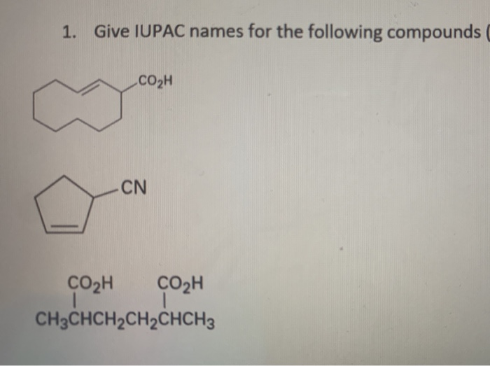 Solved 1. Give IUPAC names for the following compounds CO2H | Chegg.com