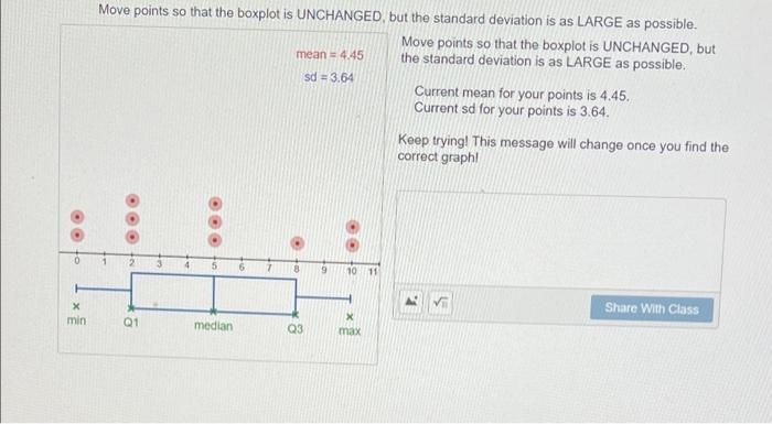 Solved Move points so that the boxplot is UNCHANGED, but the | Chegg.com