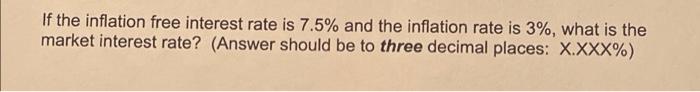 Solved If the inflation free interest rate is 7.5% and the | Chegg.com