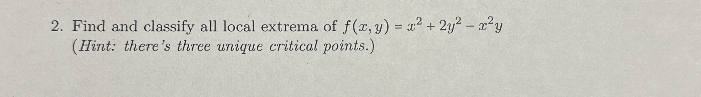 Solved Find and classify all local extrema of | Chegg.com