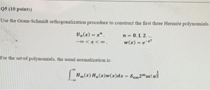 Solved Q5 (10 points) Use the Gram-Schmidt orthogonalization | Chegg.com