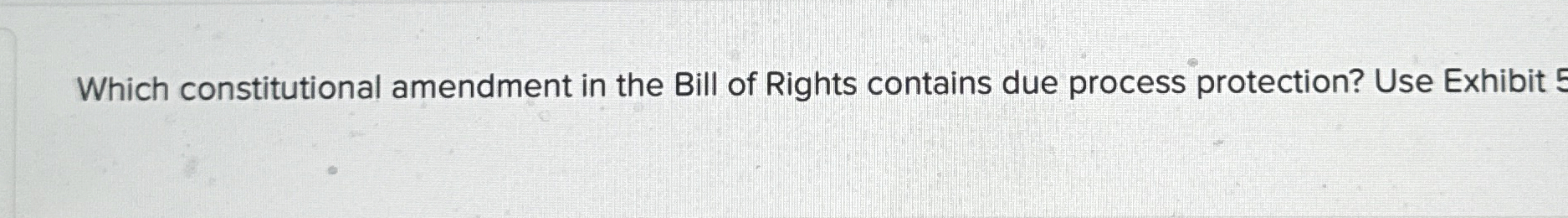 Solved Which constitutional amendment in the Bill of Rights | Chegg.com