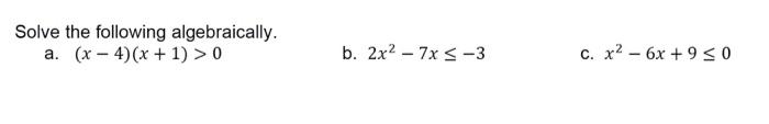 Solved Solve the following algebraically. a. (x−4)(x+1)>0 b. | Chegg.com