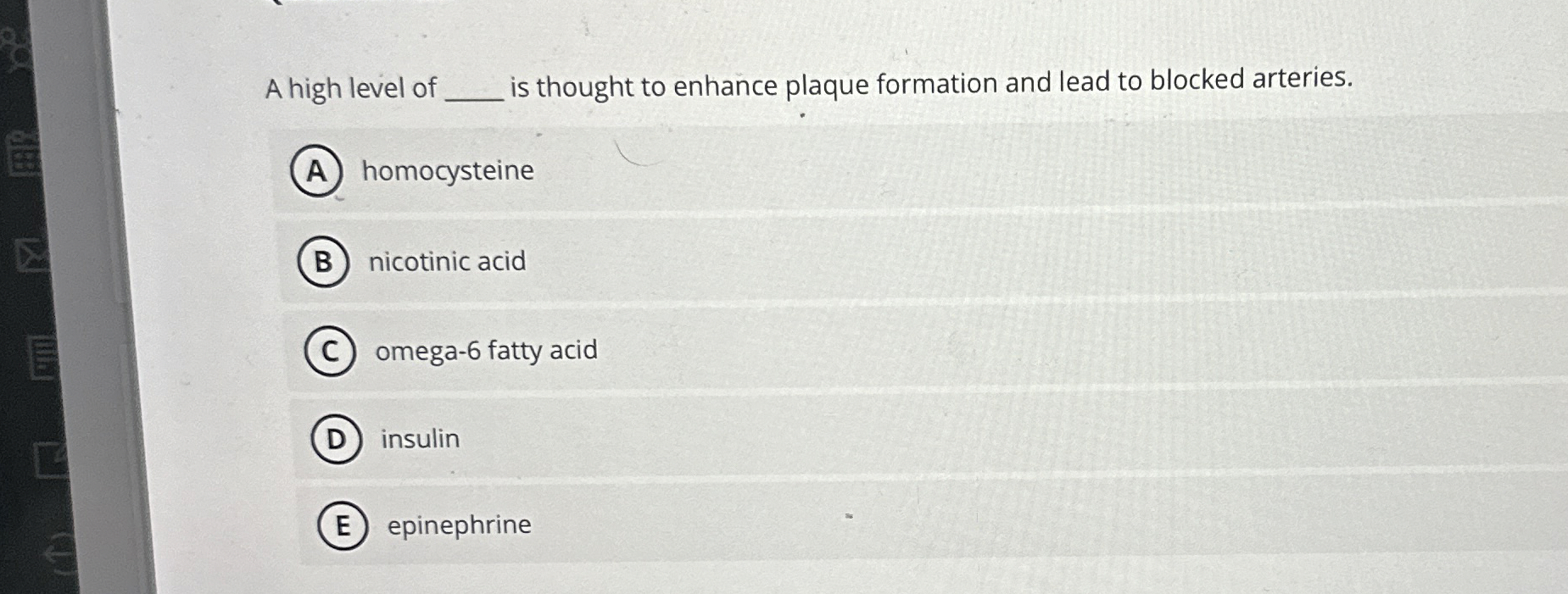 Solved A high level of q, ﻿is thought to enhance plaque | Chegg.com