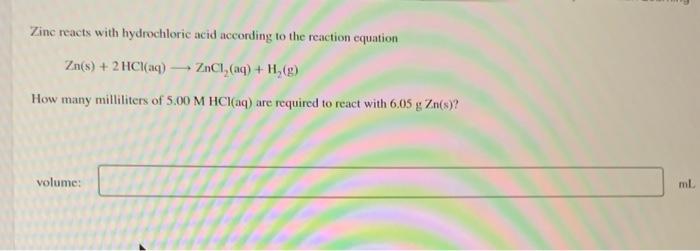 [Solved]: Zine reacts with hydrochloric acid according to t