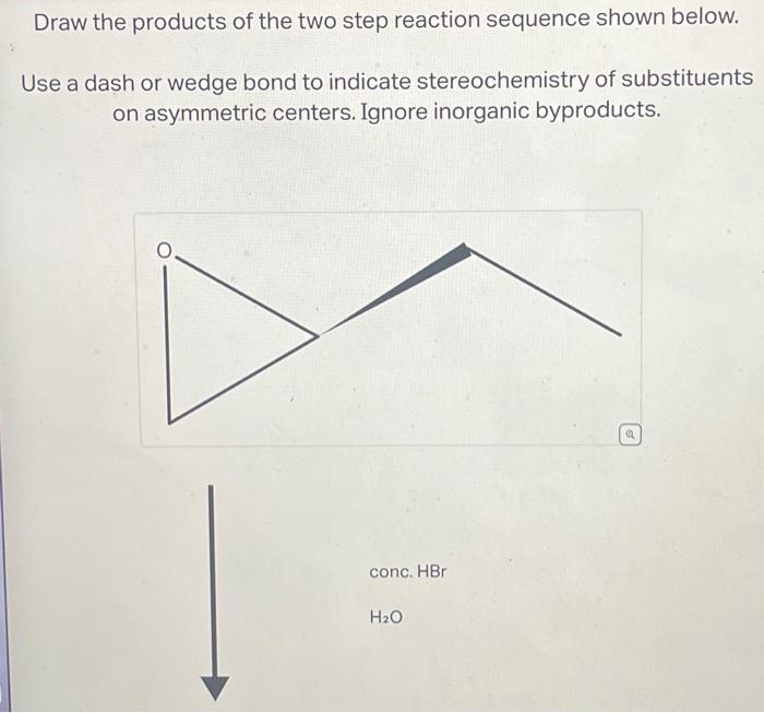 Solved Draw the products of the two step reaction sequence | Chegg.com