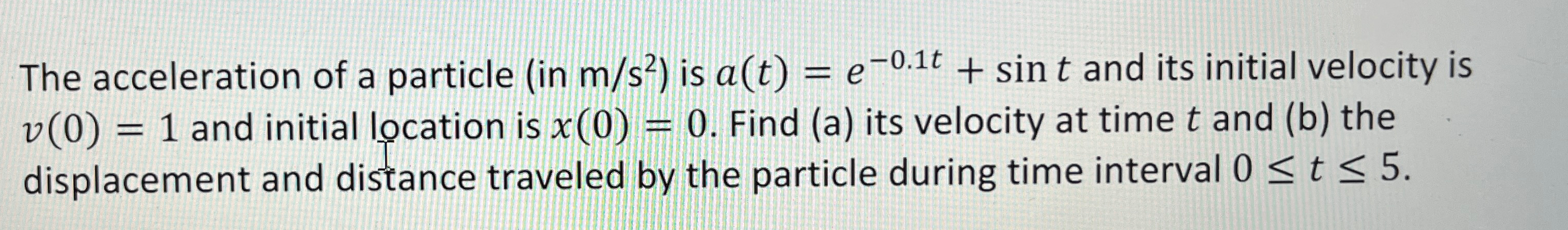 Solved The acceleration of a particle (in ms2 ) ﻿is | Chegg.com