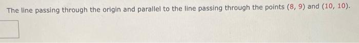 Solved The line passing through the origin and parallel to | Chegg.com
