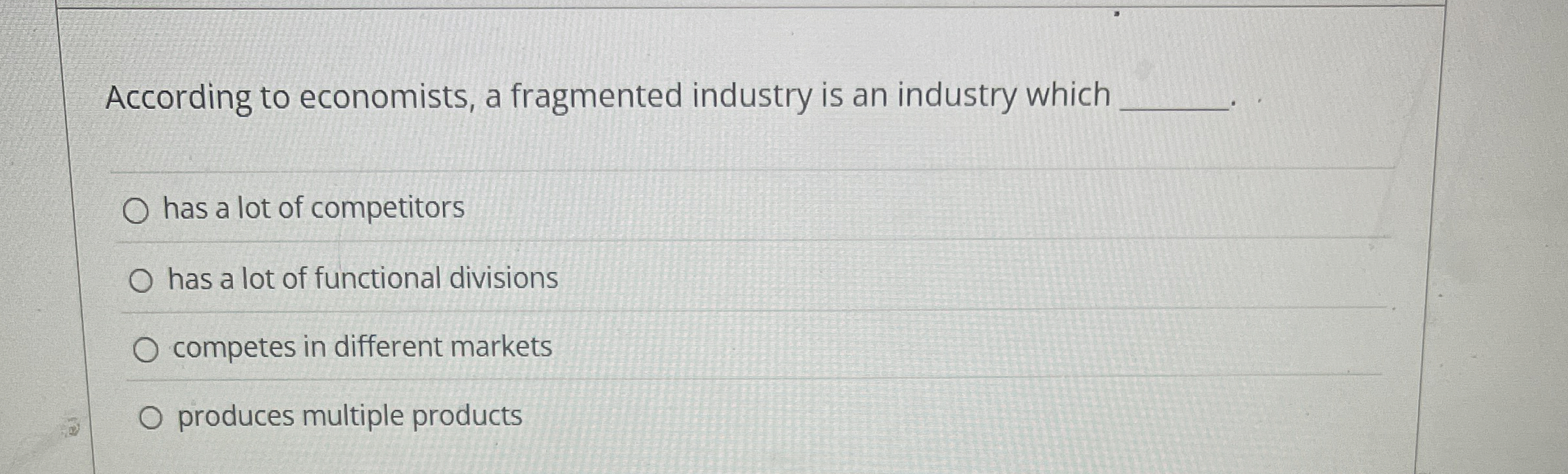 Solved According to economists, a fragmented industry is an | Chegg.com