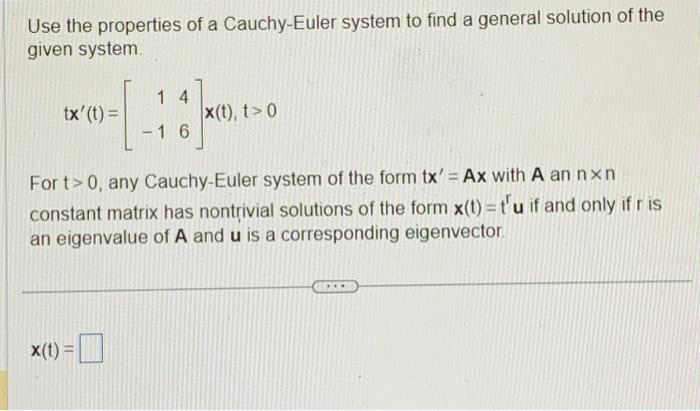 Solved Use the properties of a Cauchy-Euler system to find a | Chegg.com