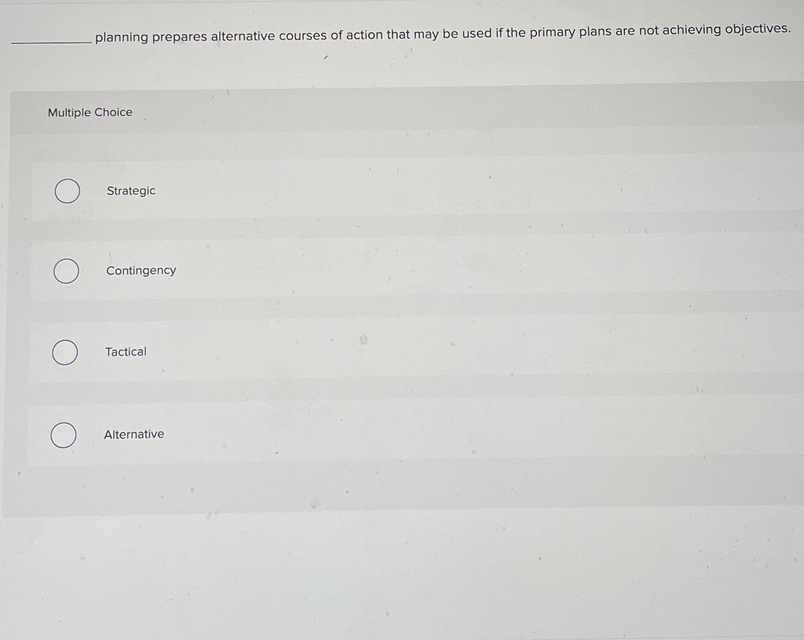 Solved planning prepares alternative courses of action that | Chegg.com