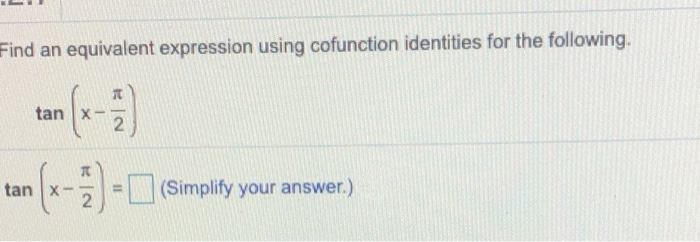 Solved Find an equivalent expression using cofunction | Chegg.com