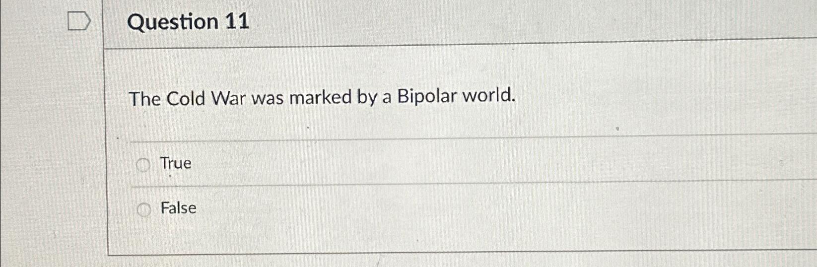 Solved Question 11The Cold War was marked by a Bipolar | Chegg.com
