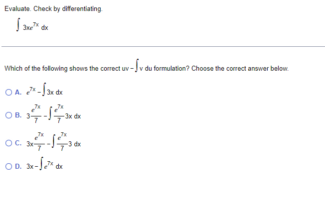 Solved Evaluate. Check by differentiating.∫﻿﻿3xe7xdxWhich of | Chegg.com