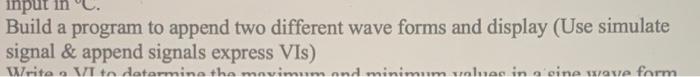 Solved Use LabVIEW only!"Build a program to append two | Chegg.com