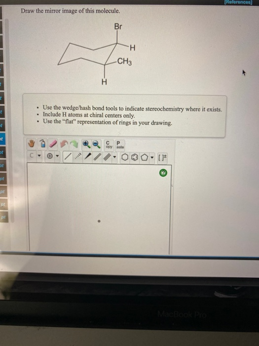 Solved [References Draw the mirror image of this molecule. | Chegg.com