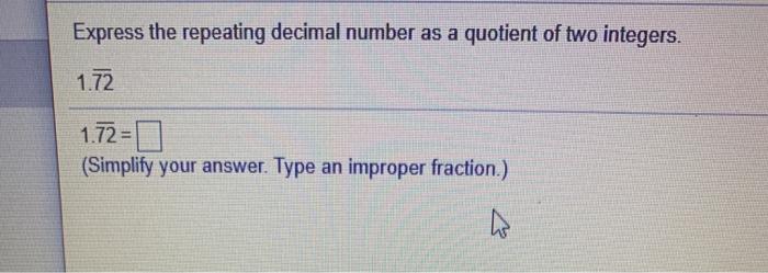 Solved Express the repeating decimal number as a quotient of | Chegg.com
