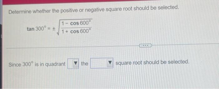 Solved Determine whether the positive or negative square | Chegg.com